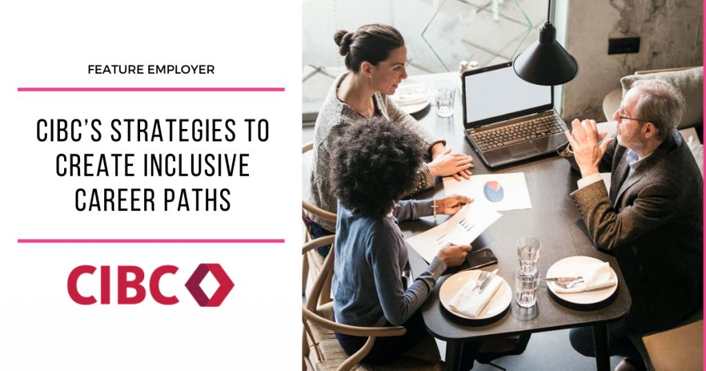 CIBC’s Strategies to Create Inclusive Career Paths | TalentEgg Trends